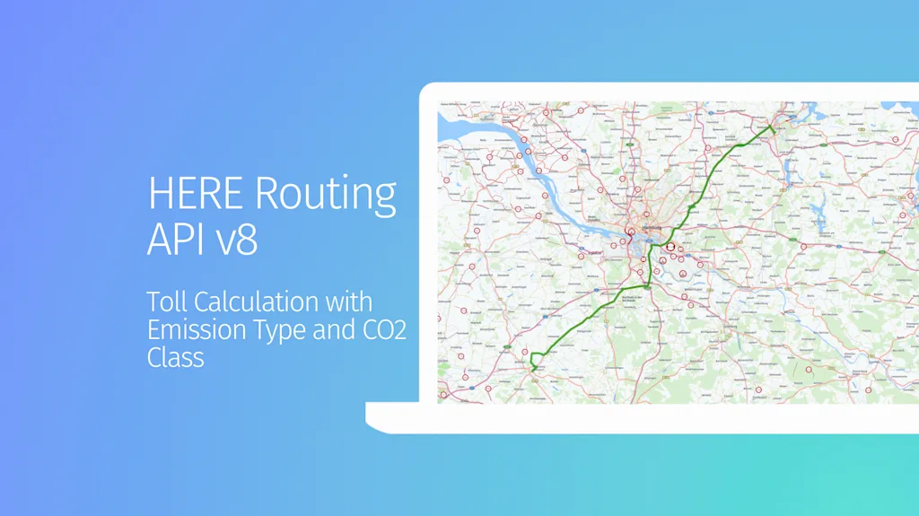 HERE Routing v8: Toll Calculation with Emission Type and CO2 Class