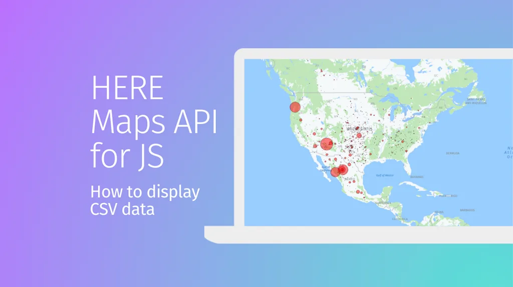 Visualizing Geographic Data from a CSV on a Map with the HERE Maps API for JavaScript