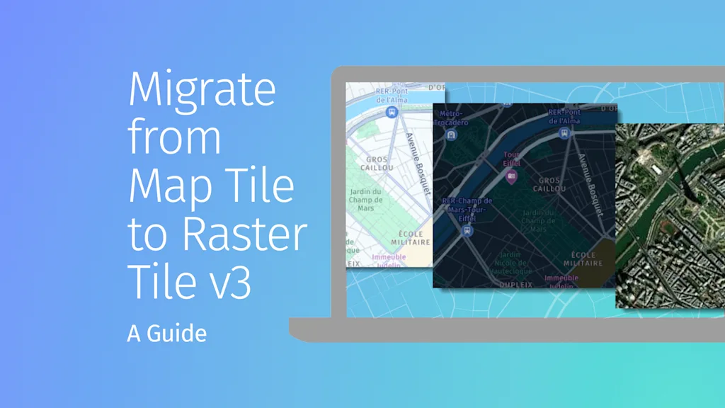 A comprehensive guide to migrating from Map Tile v2 to RTS v3