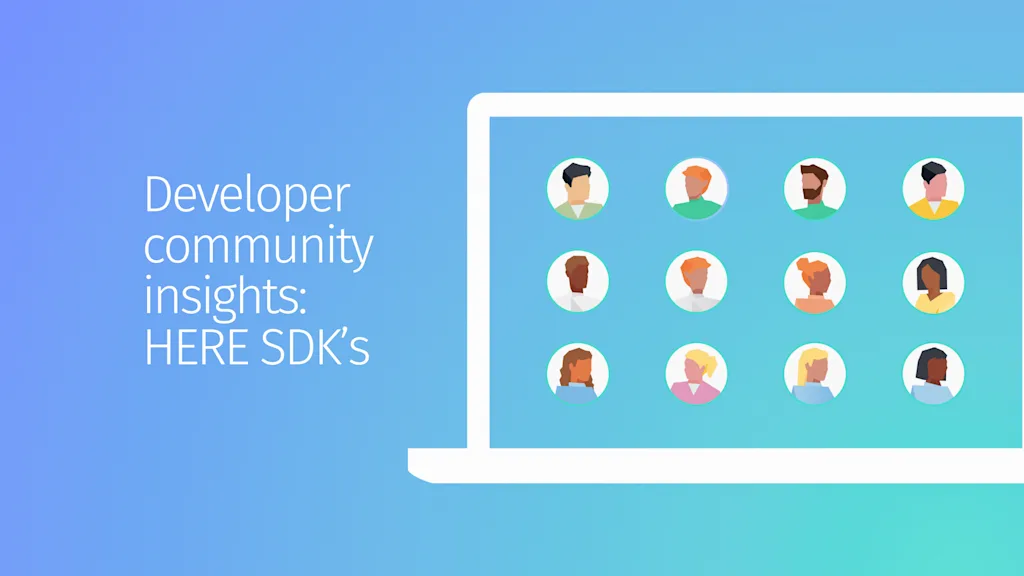 Developer Community Insights: HERE SDK